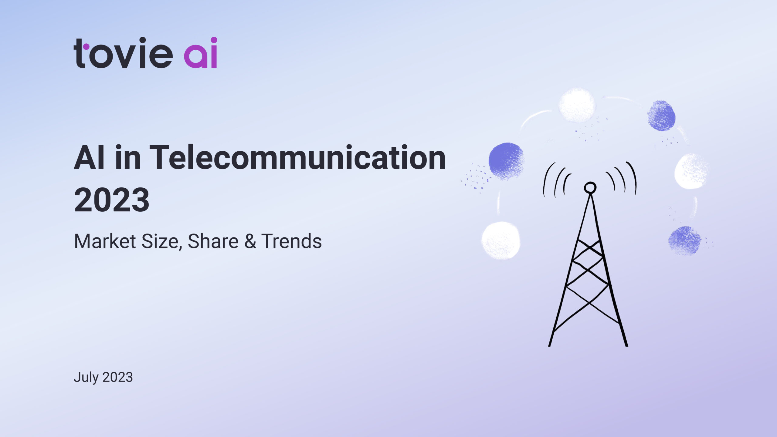 Ai In Telecom 2023 Report Market Size Share And Trends Tovie Ai Blog
